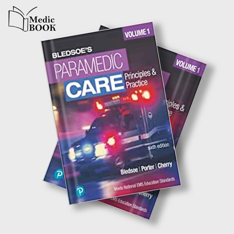 Paramedic Care : Principles and Practice , Volume 1 Paramedic Care : Principles and Practice , Volume 1